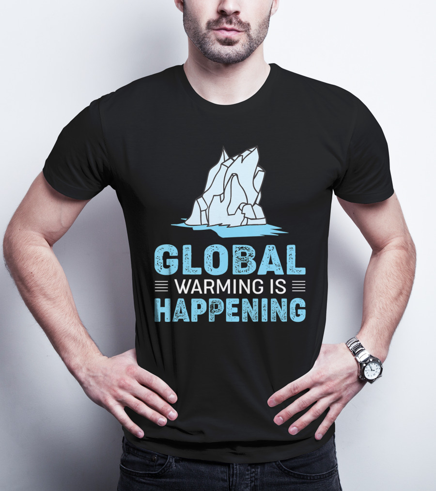 Global Warming Is Happening Iceberg Awareness T-Shirt