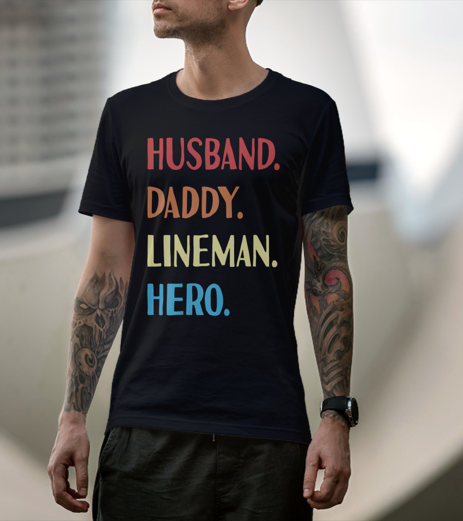 Husband Daddy Lineman Hero Vintage Best Father T-Shirt