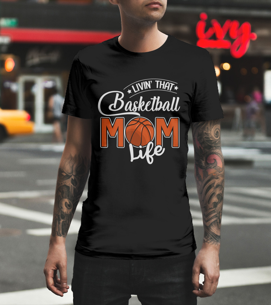 Livin' That Basketball Mom Life T-Shirt