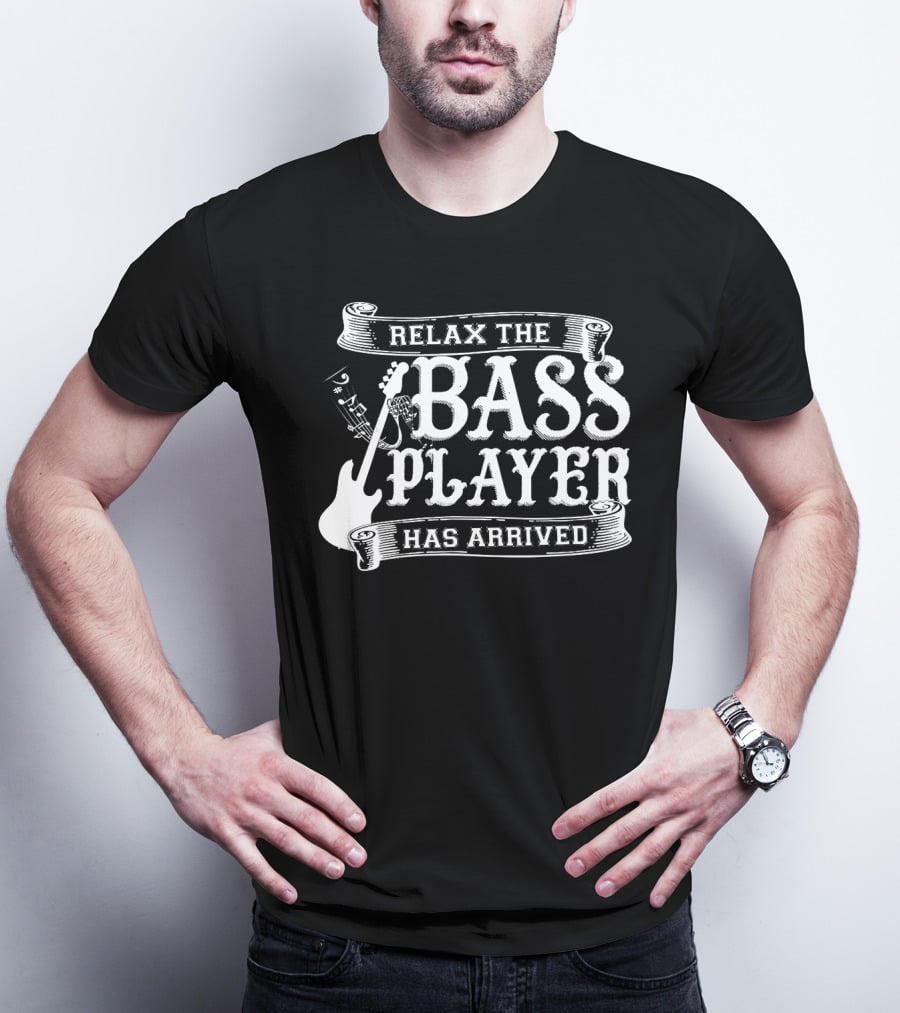 Relax The Bass Player Has Arrived Music Lover Guitar T-Shirt