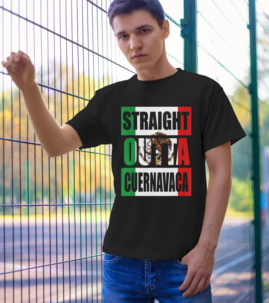 Straight Outta Cuernavaca Mexico With Mexican Flag Colors T-Shirt