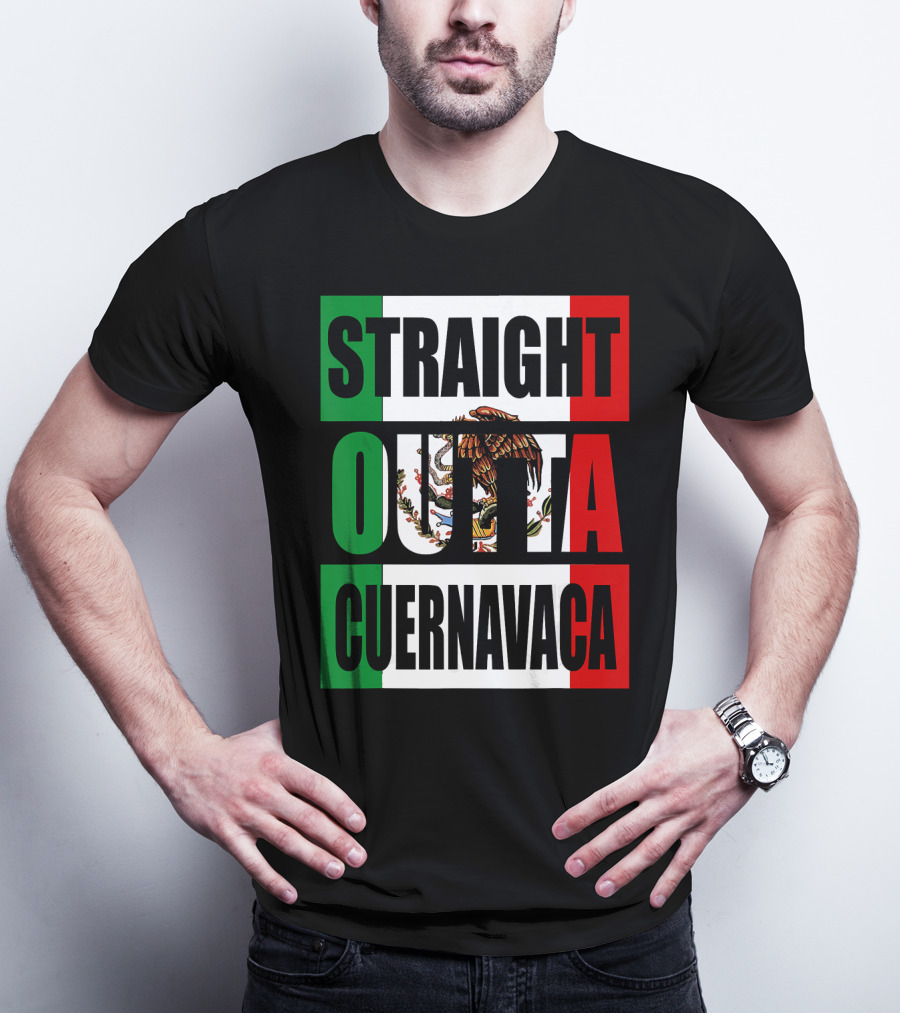 Straight Outta Cuernavaca Mexico With Mexican Flag Colors T-Shirt