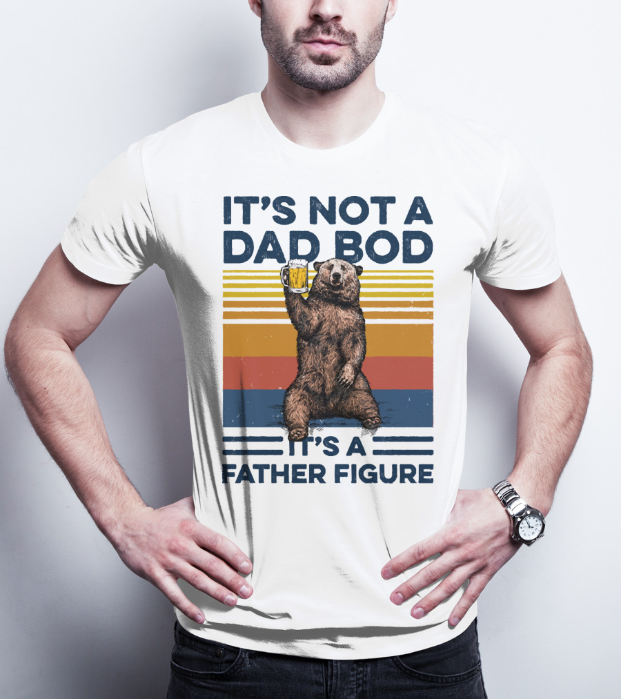Bear Holding Beer It's Not A Dad Bod It's A Father Figure T-Shirt