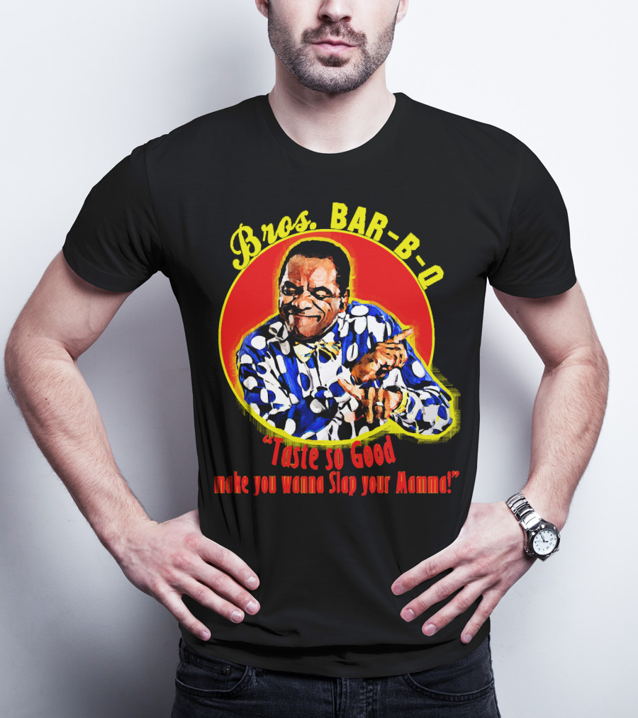 Bros BAR-B-Q Taste So Good Make You Wanna Slap Your Mamma T-Shirt