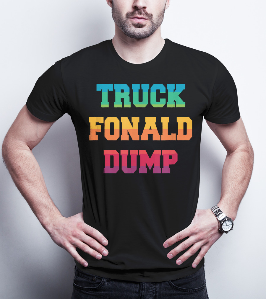 TRUCK FONALD DUMP Bold Colorful Typography T-Shirt