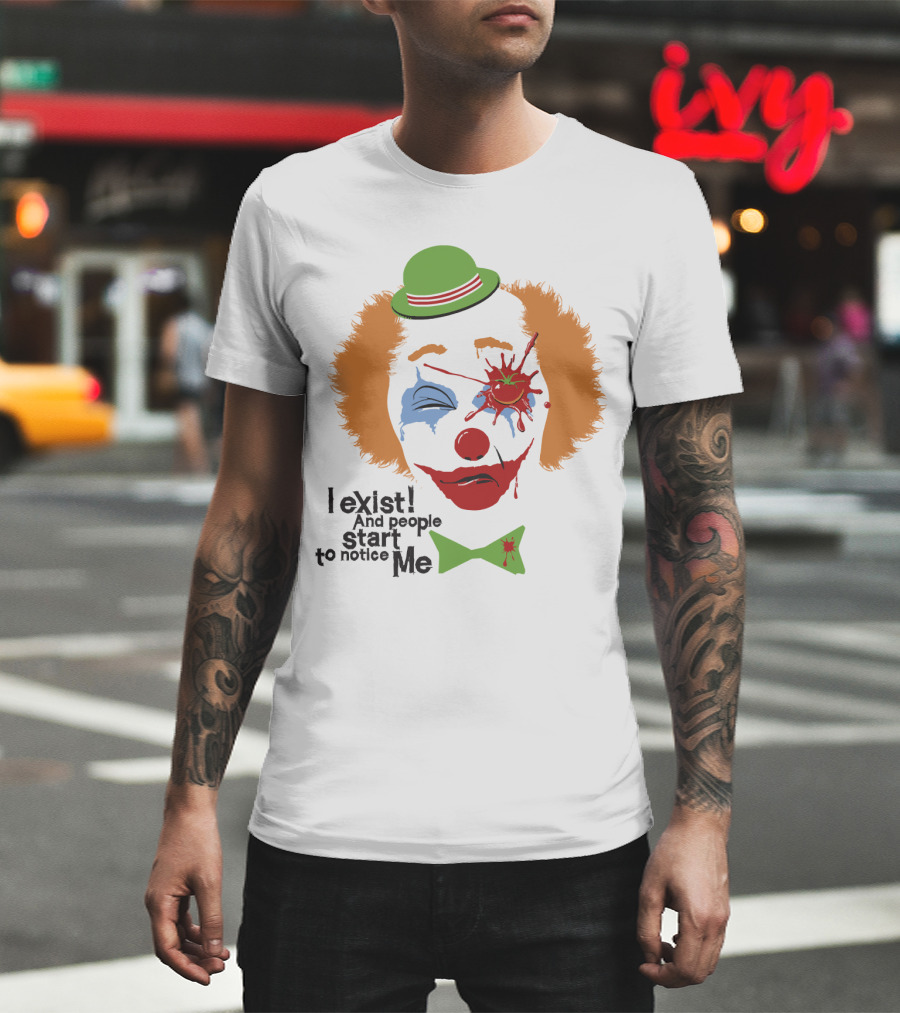I Exist And People Start To Notice Me Clown Face With Splattered Tomato Green Hat T-Shirt