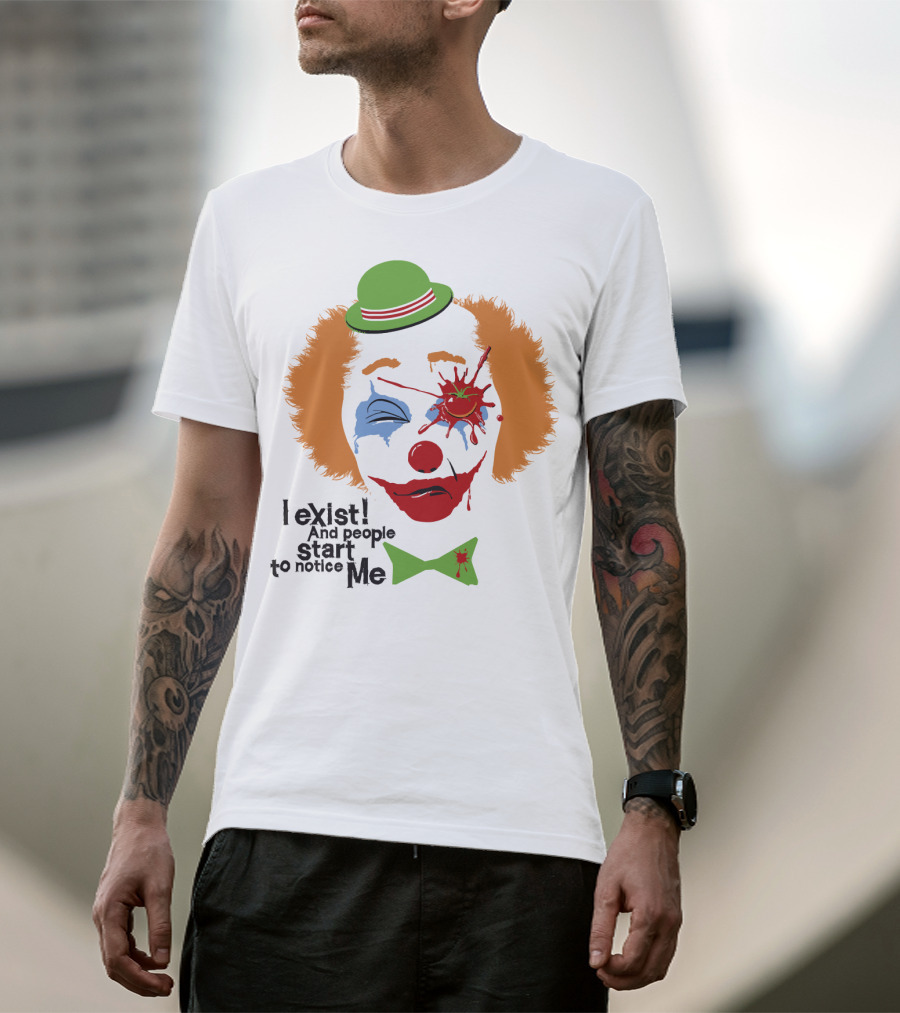 I Exist And People Start To Notice Me Clown Face With Splattered Tomato Green Hat T-Shirt