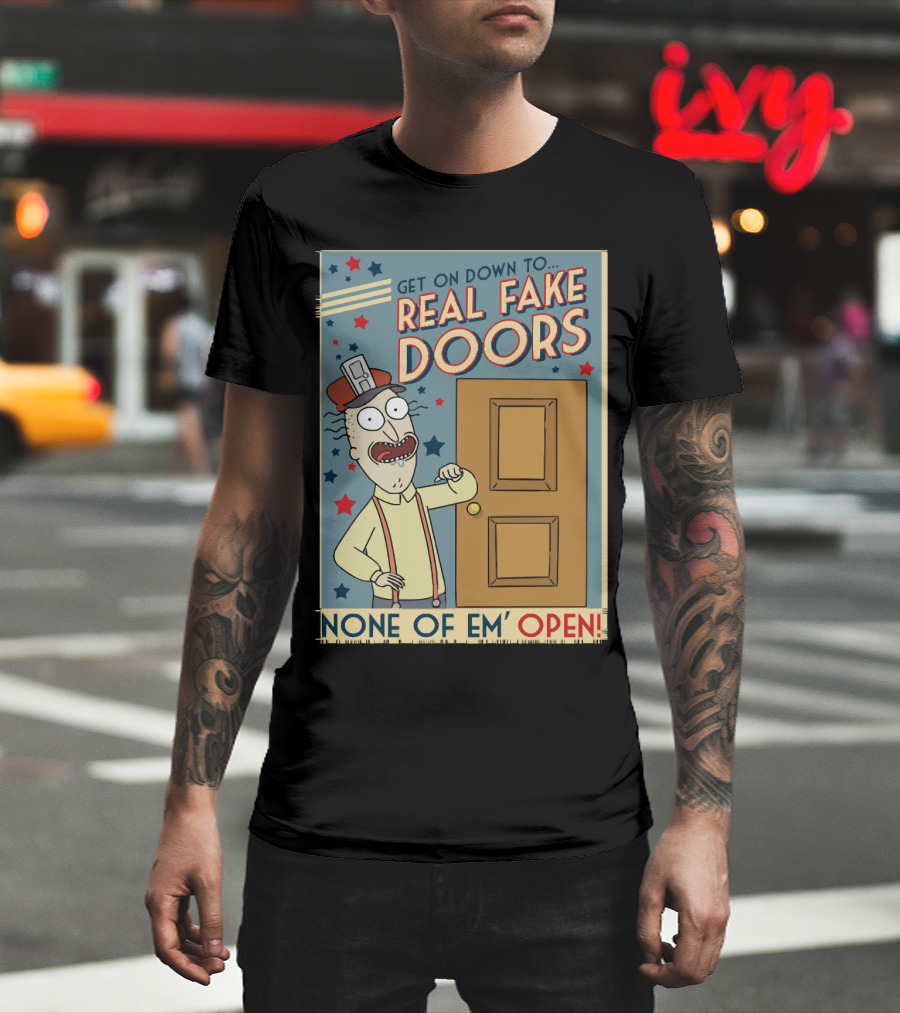Get On Down To Real Fake Doors None Of Em' Open Rick And Morty Interdimensional Cable Advertisement T-Shirt