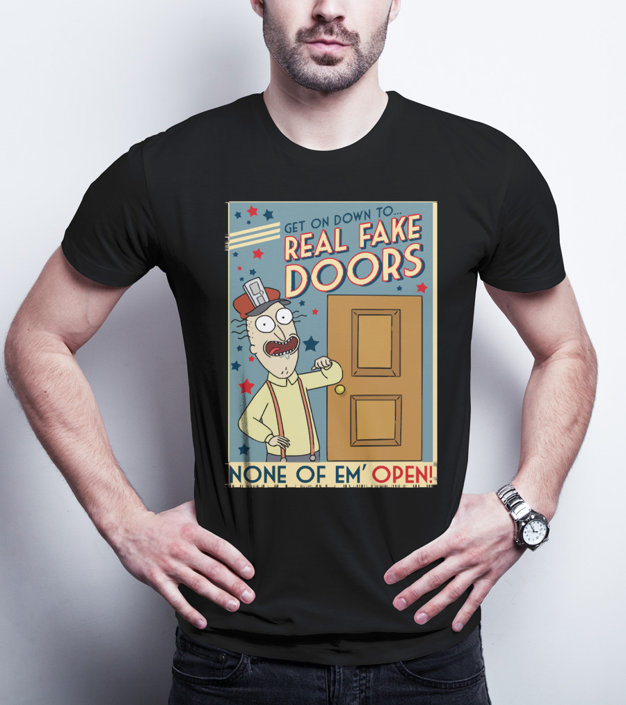 Get On Down To Real Fake Doors None Of Em' Open Rick And Morty Interdimensional Cable Advertisement T-Shirt
