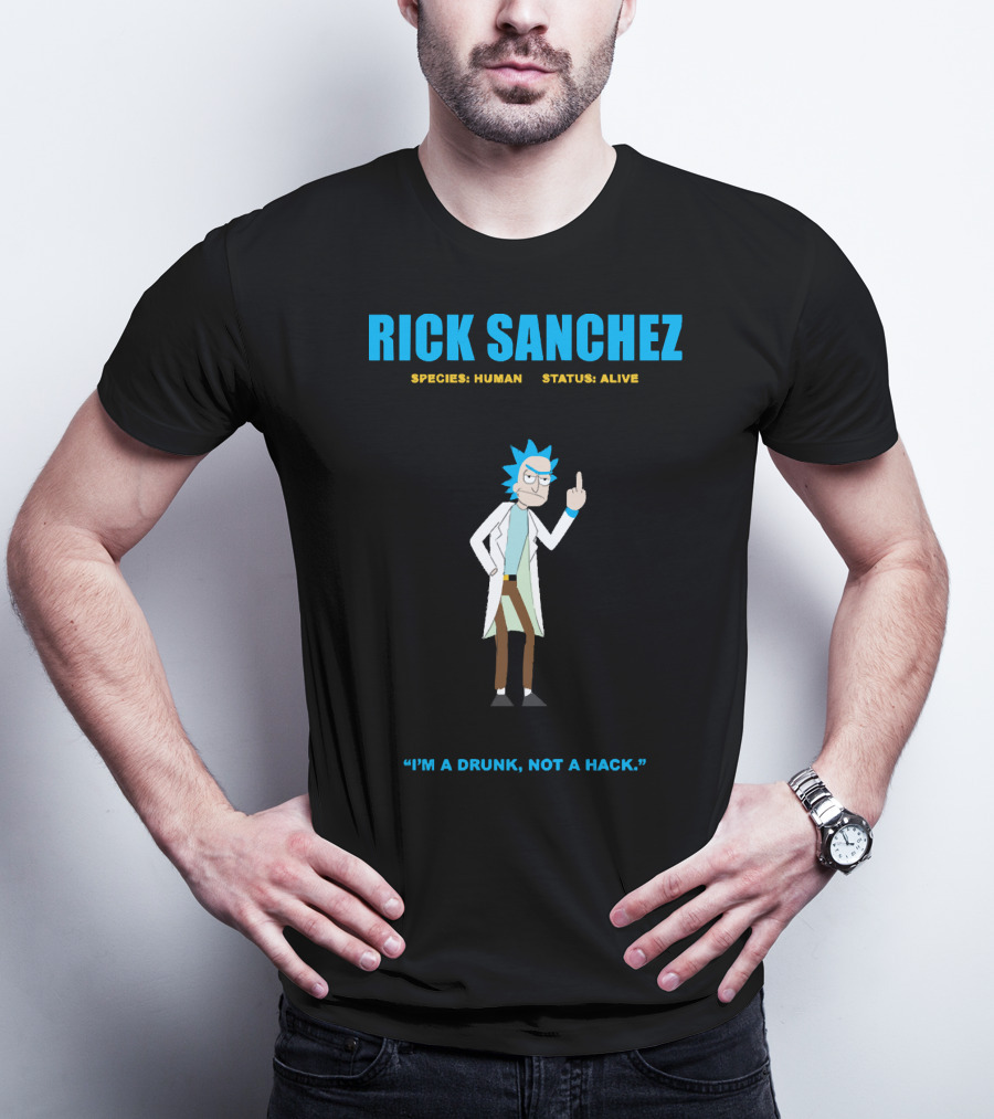 Rick Sanchez Species Human Status Alive I'm A Drunk Not A Hack T-Shirt