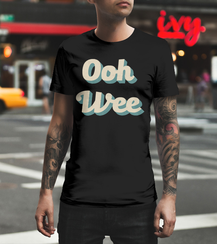 Ooh Wee Classic Ad Copy Style Mr. Poopy Butthole Phrase T-Shirt