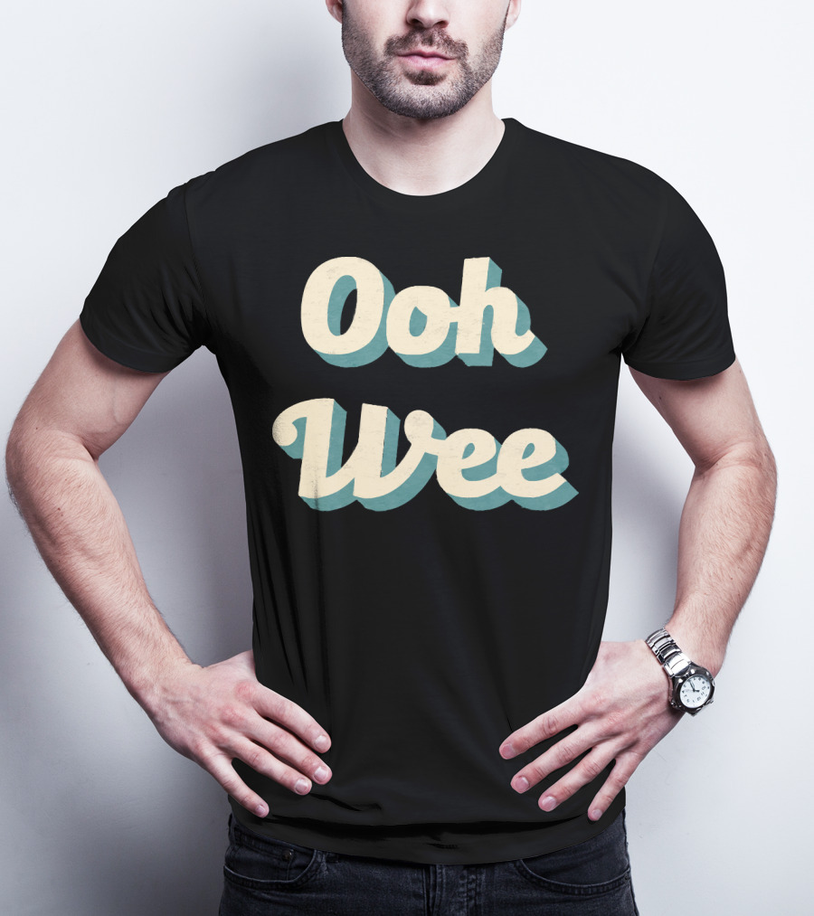 Ooh Wee Classic Ad Copy Style Mr. Poopy Butthole Phrase T-Shirt