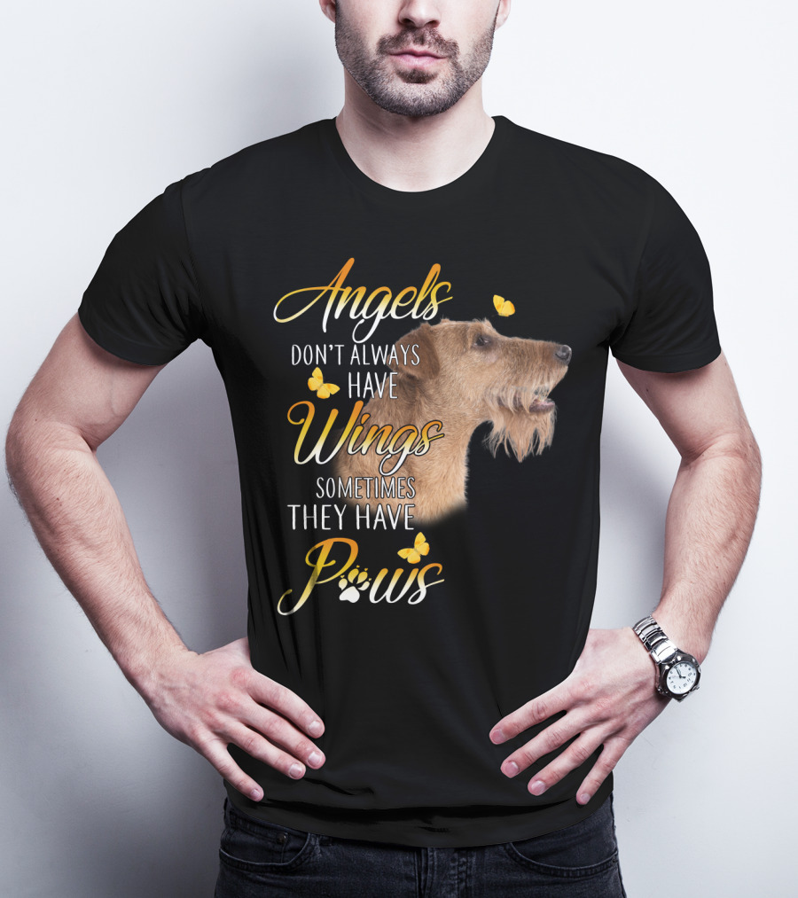 Angels Don't Always Have Wings Sometimes They Have Paws Airedale Terrier T-Shirt