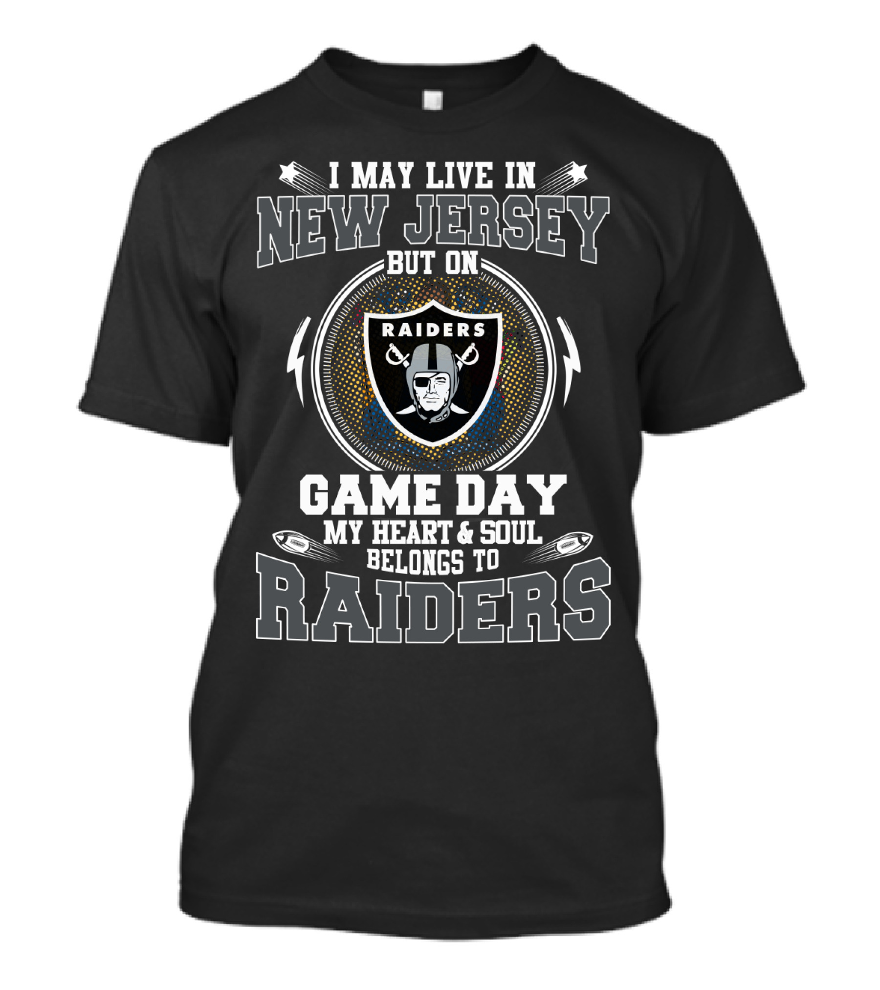 New Jersey On Game Day My Heart And Soul Belongs To Raiders T-Shirt