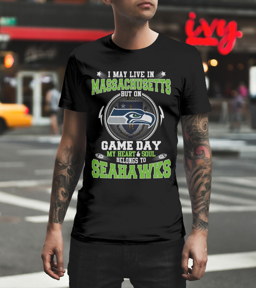 Massachusetts Resident With Heart And Soul For Seahawks On Game Day T-Shirt