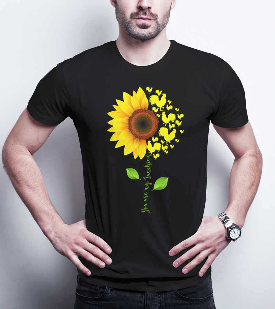 You Are My Sunshine Sunflower Rooster Chickens Farmer T-Shirt