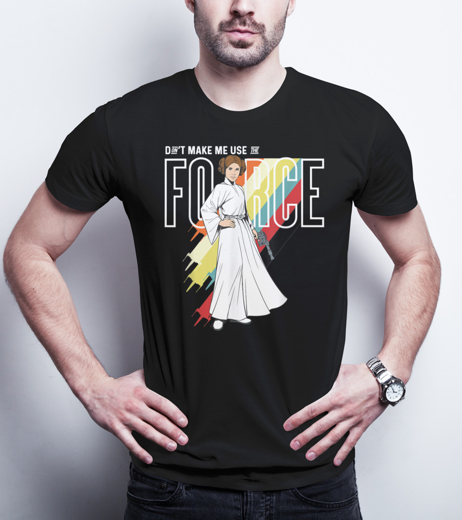 Don't Make Me Use The Force Princess Leia T-Shirt