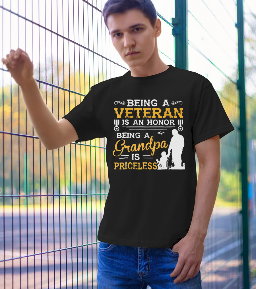 Being A Veteran Is An Honor Being A Grandpa Is Priceless T-Shirt