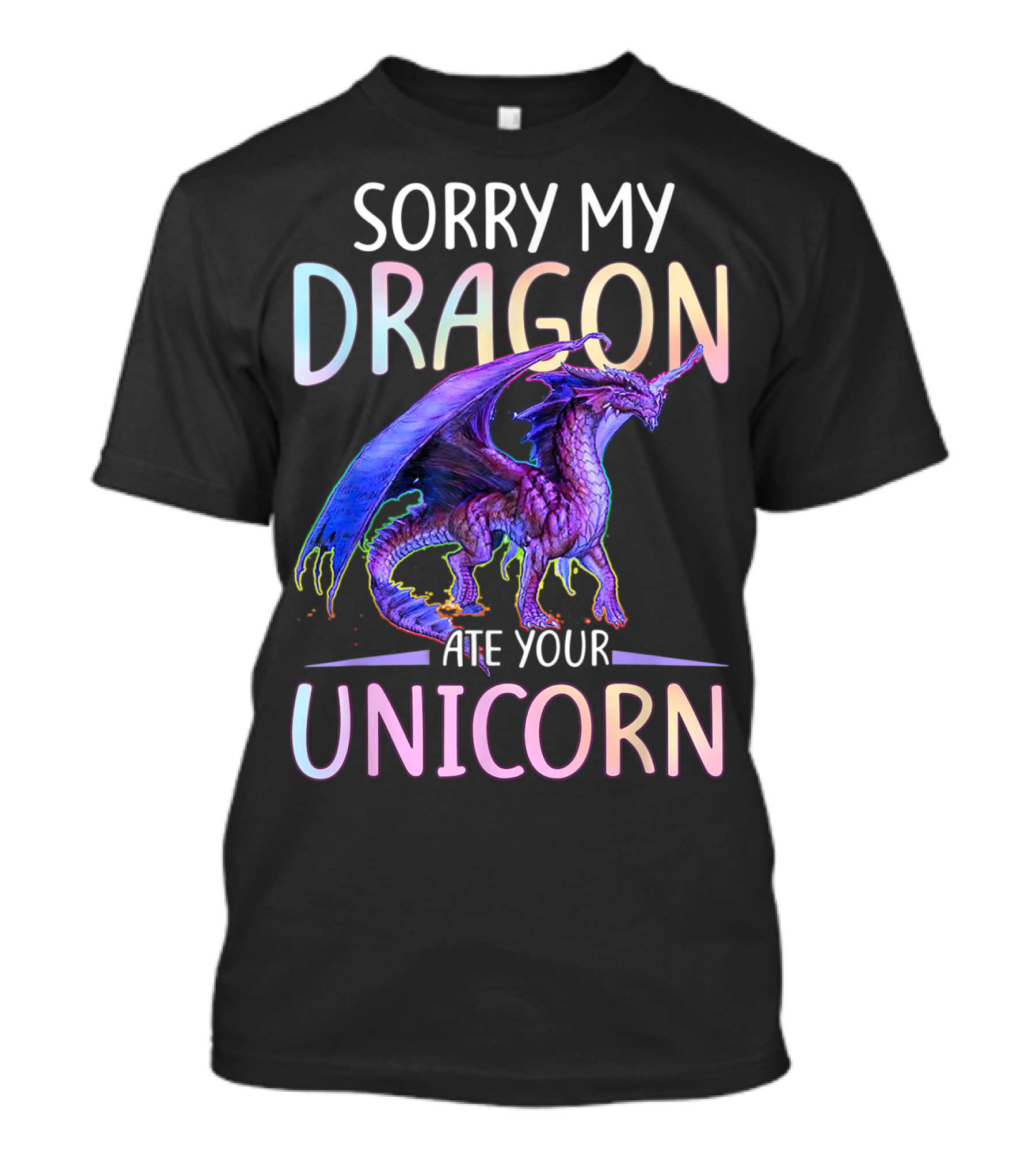 Sorry My Dragon Ate Your Unicorn T-Shirt