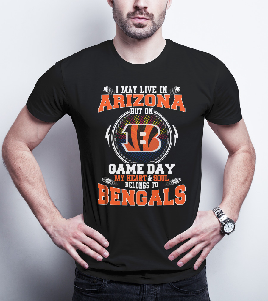 ARIZONA RESIDENT GAME DAY HEART And SOUL BELONGS TO BENGALS T-Shirt