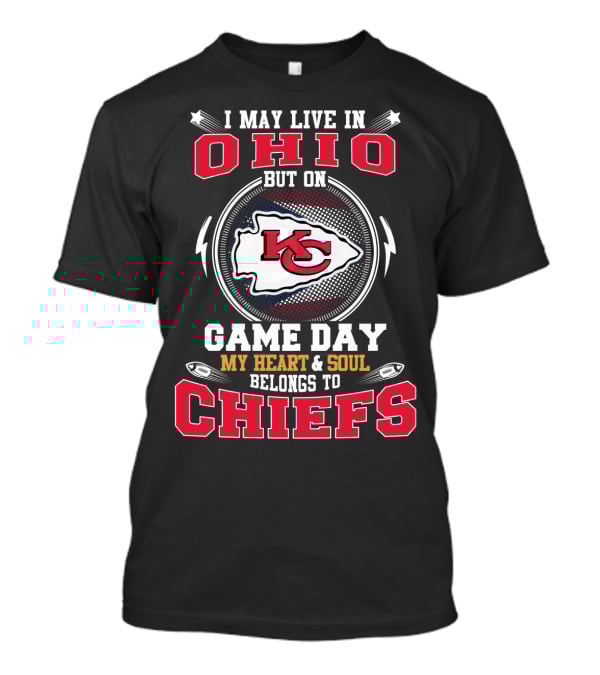 Ohio Resident With Heart And Soul Dedicated To Kansas City Chiefs On Game Day T-Shirt