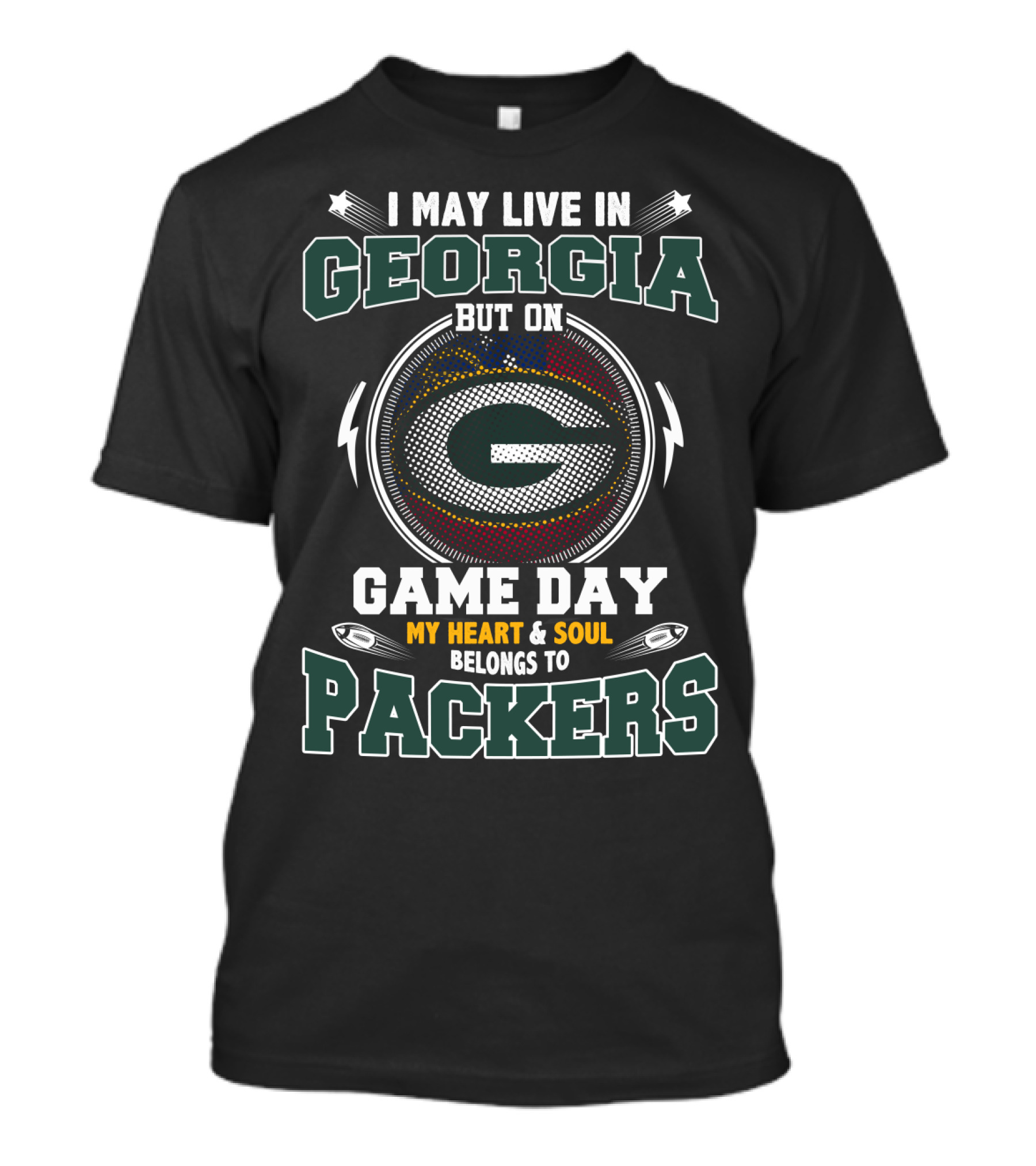I May Live In Georgia But On Game Day My Heart And Soul Belongs To Packers T-Shirt