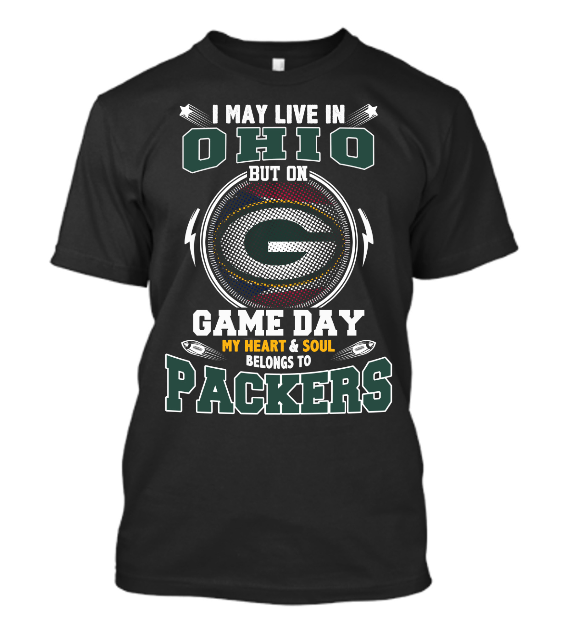 I May Live In Ohio But On Game Day My Heart And Soul Belongs To Packers T-Shirt