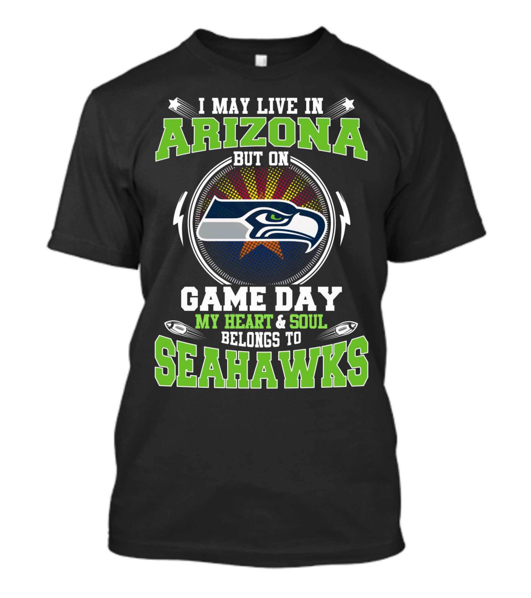 I May Live In Arizona But On Game Day My Heart And Soul Belongs To Seahawks T-Shirt