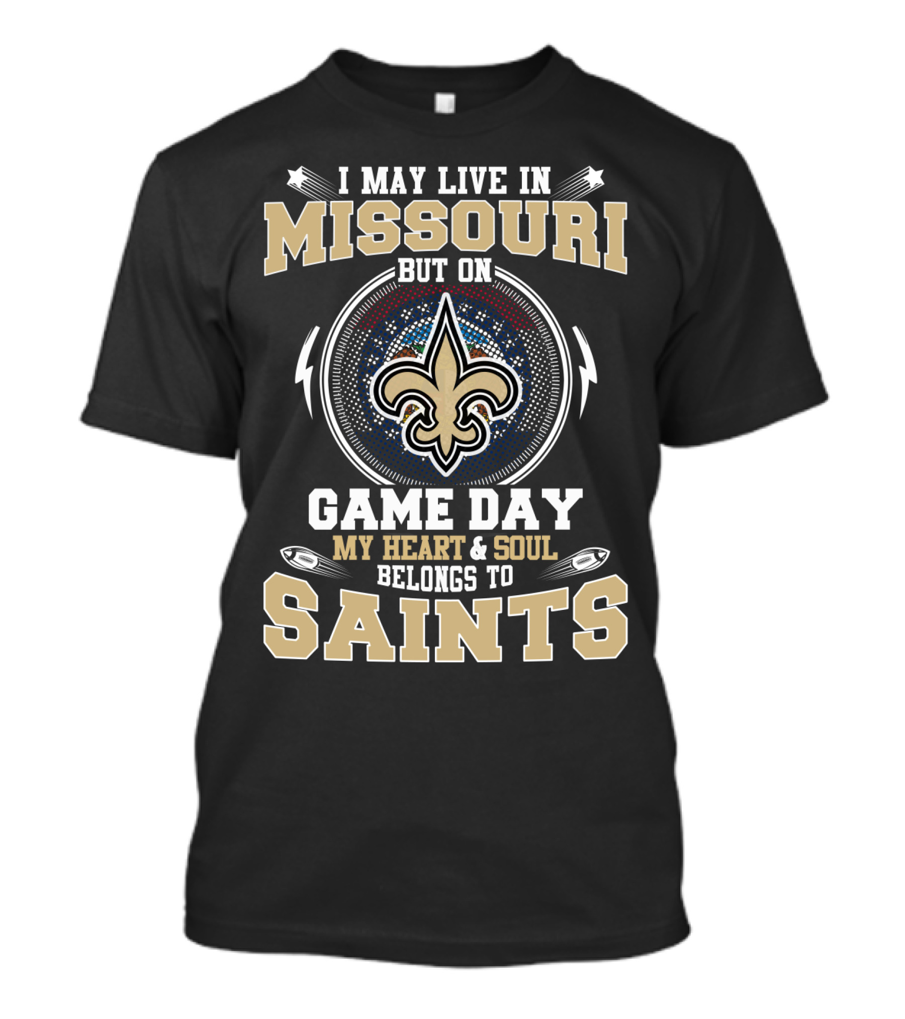 I May Live In Missouri But On Game Day My Heart And Soul Belongs To Saints T-Shirt