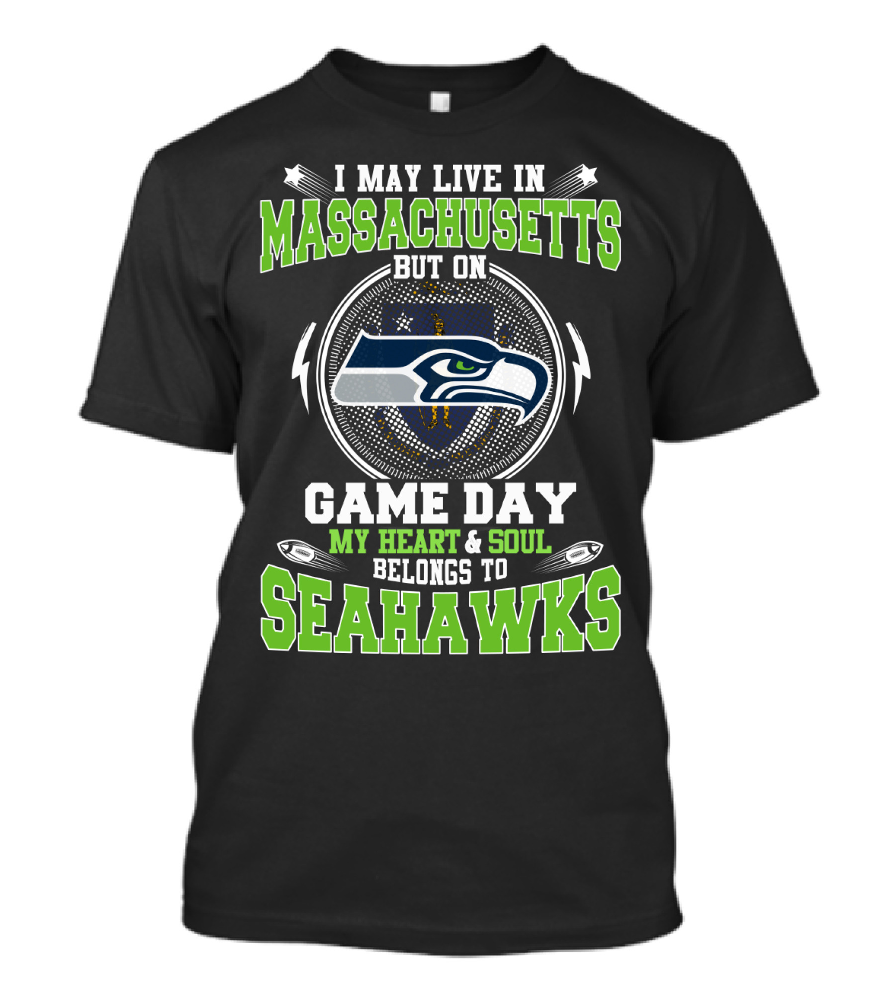 I May Live In Massachusetts But On Game Day My Heart And Soul Belongs To Seahawks T-Shirt