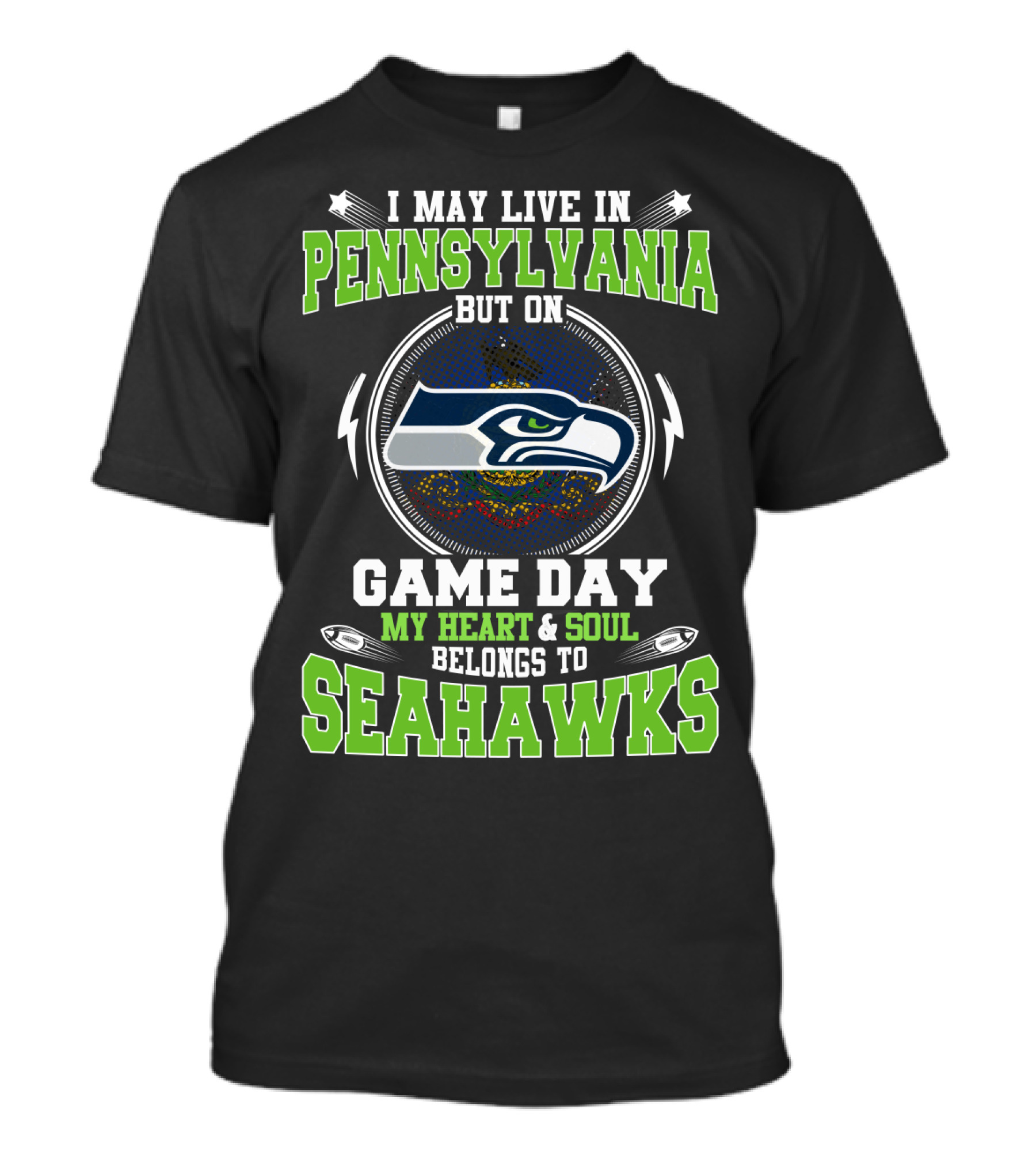 I May Live In Pennsylvania But On Game Day My Heart And Soul Belongs To Seahawks T-Shirt