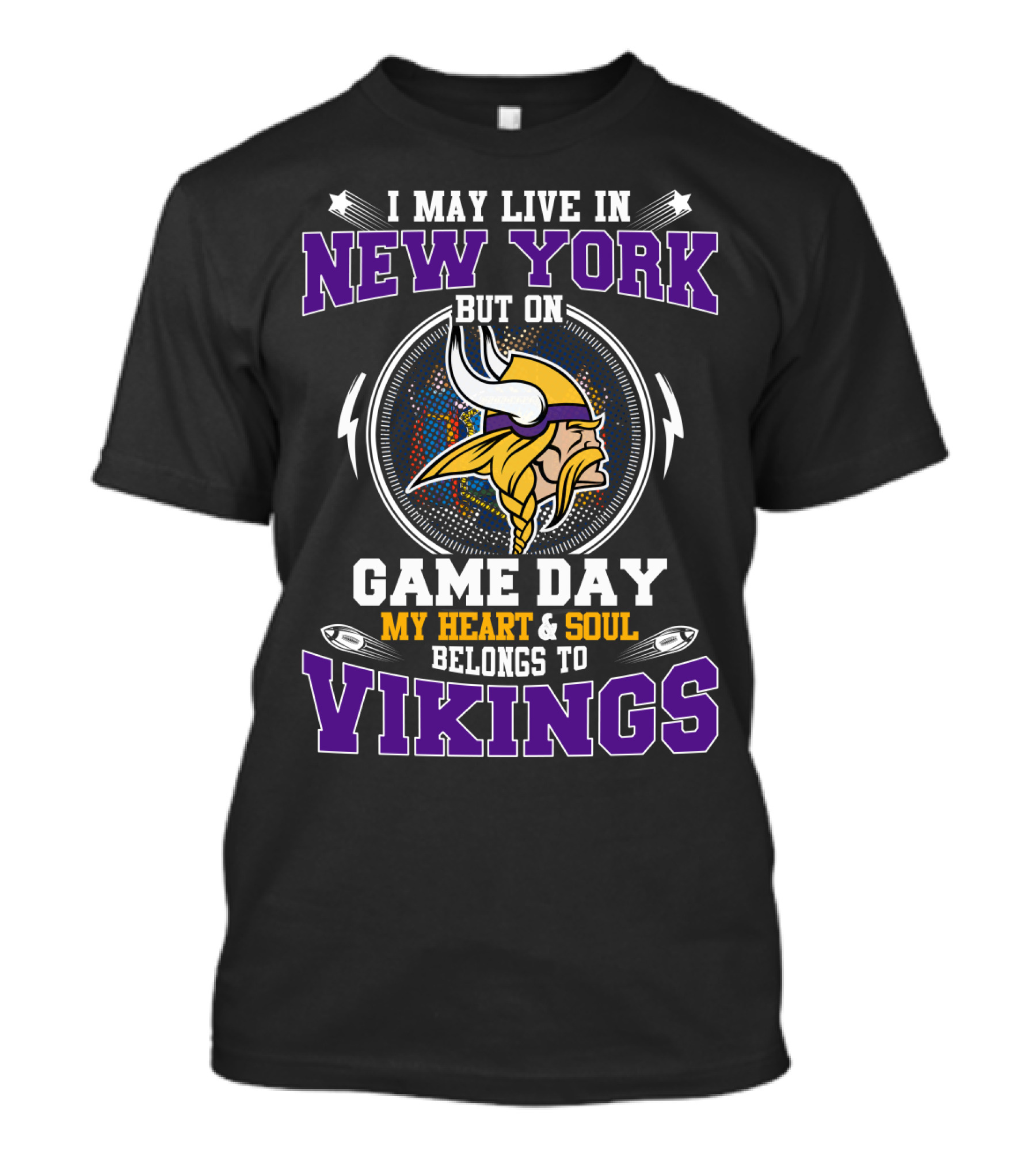 I May Live In New York But On Game Day My Heart And Soul Belongs To Vikings Minnesota T-Shirt