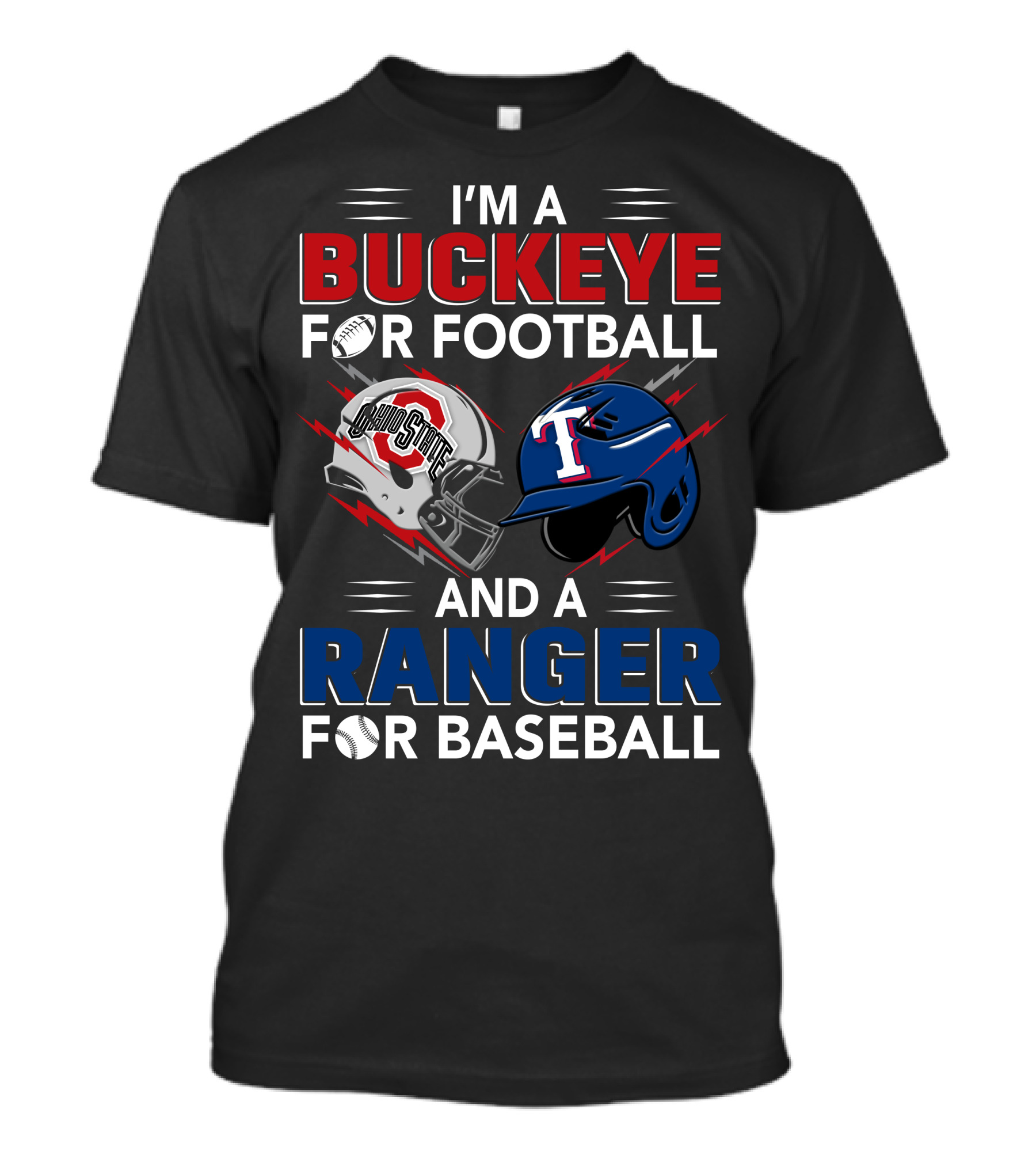I'm A Buckeye For Football And A Ranger For Baseball T-Shirt