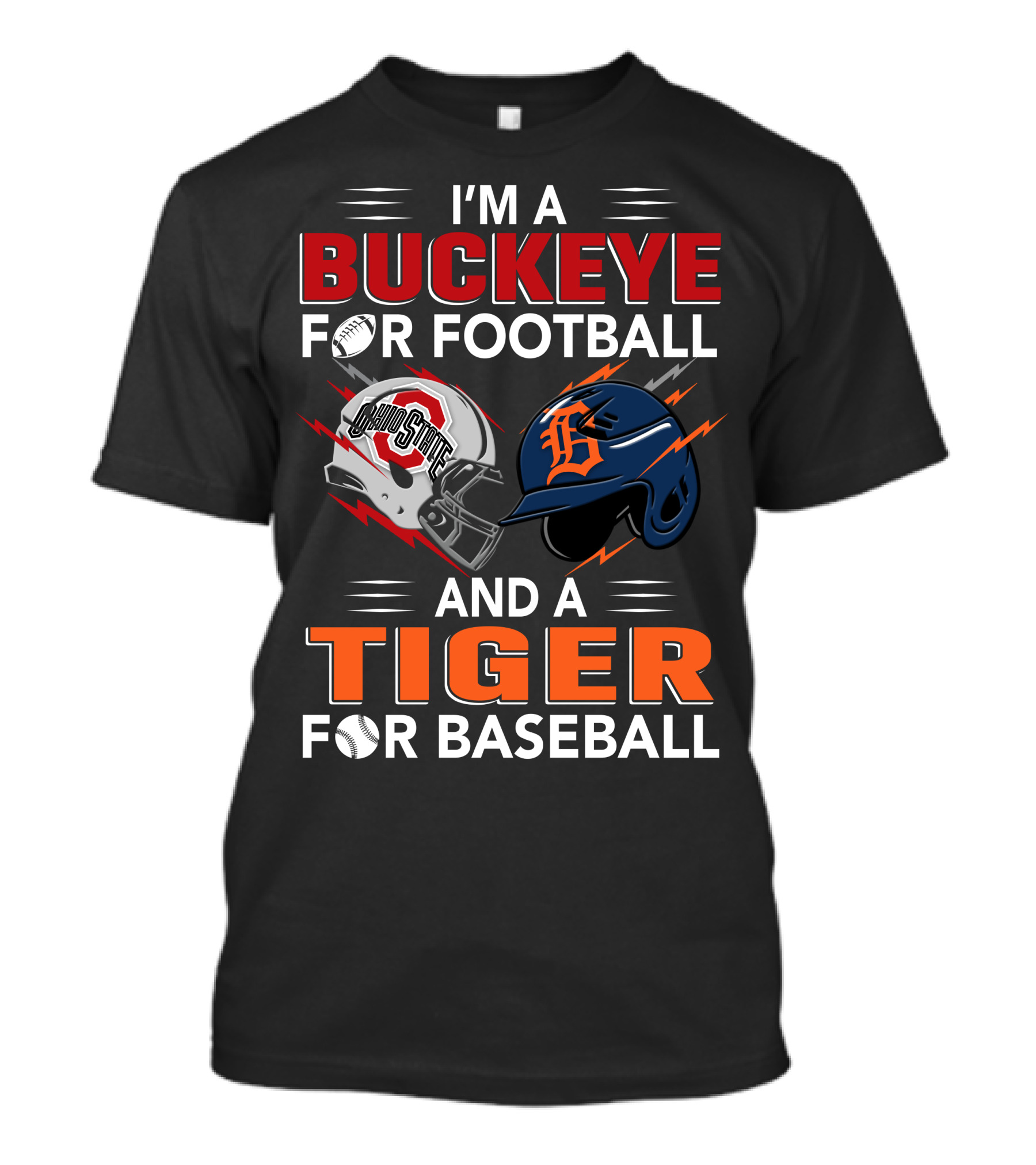 I'm A Buckeye For Football And A Tiger For Baseball T-Shirt