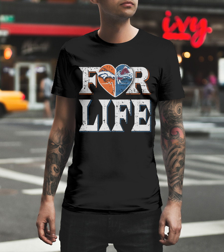 For Life Denver Broncos Colorado Avalanche Fan Pride T-Shirt