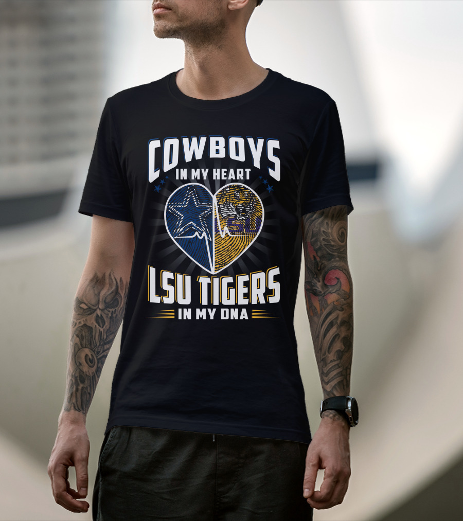Cowboys In My Heart Lsu Tigers In My Dna T-Shirt