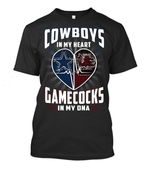 COWBOYS IN MY HEART GAMECOCKS IN MY DNA T-Shirt
