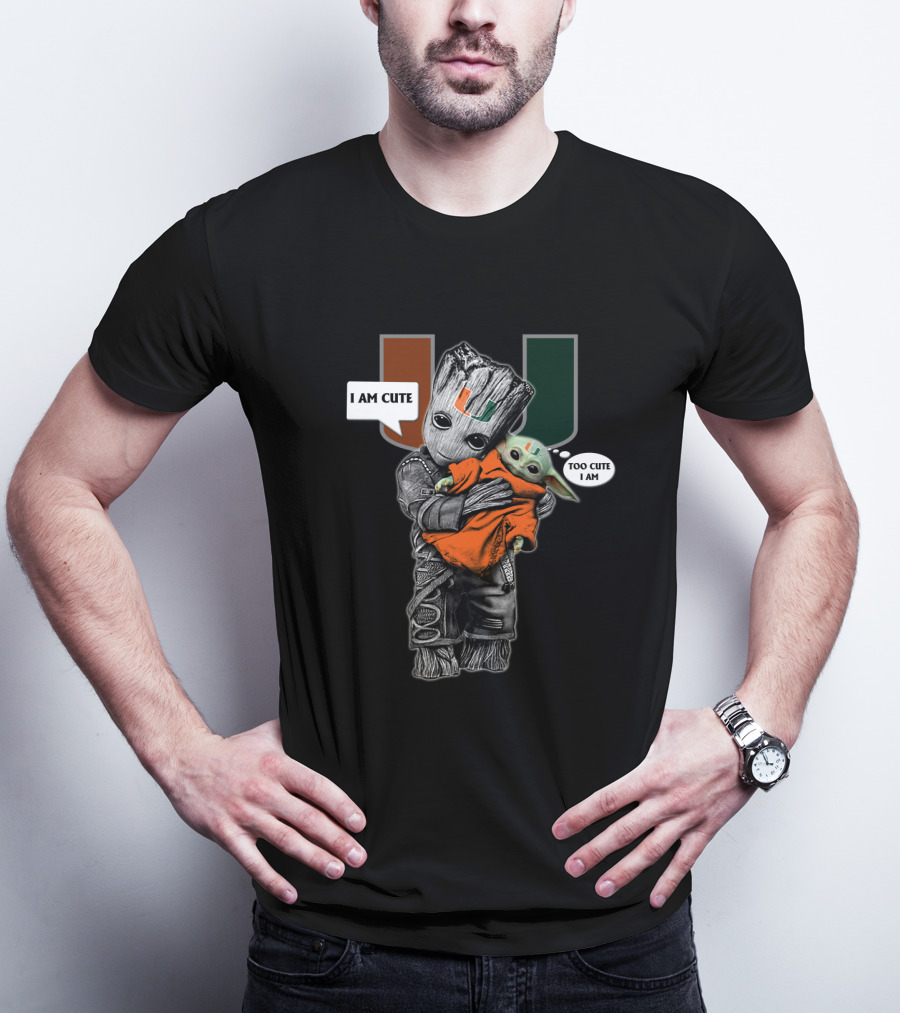UM Groot And Baby Yoda Miami Hurricanes I AM CUTE TOO CUTE I AM T-Shirt