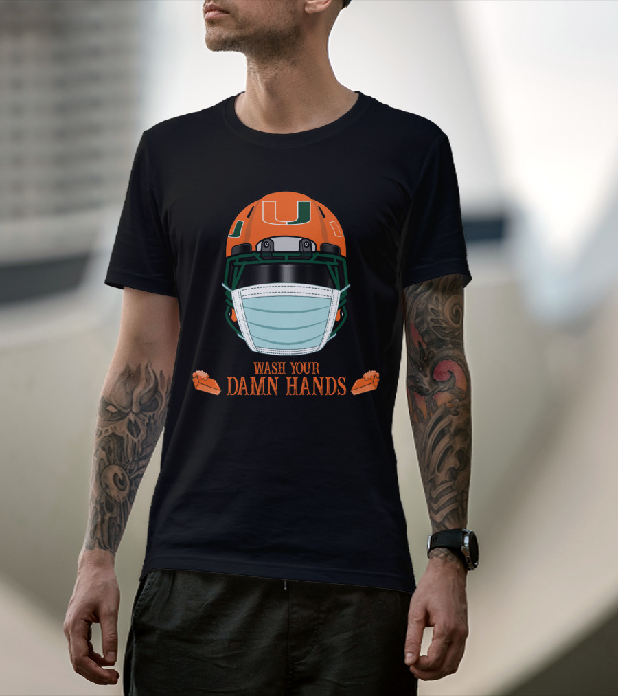 Miami Hurricanes Helmet Wash Your Damn Hands T-Shirt