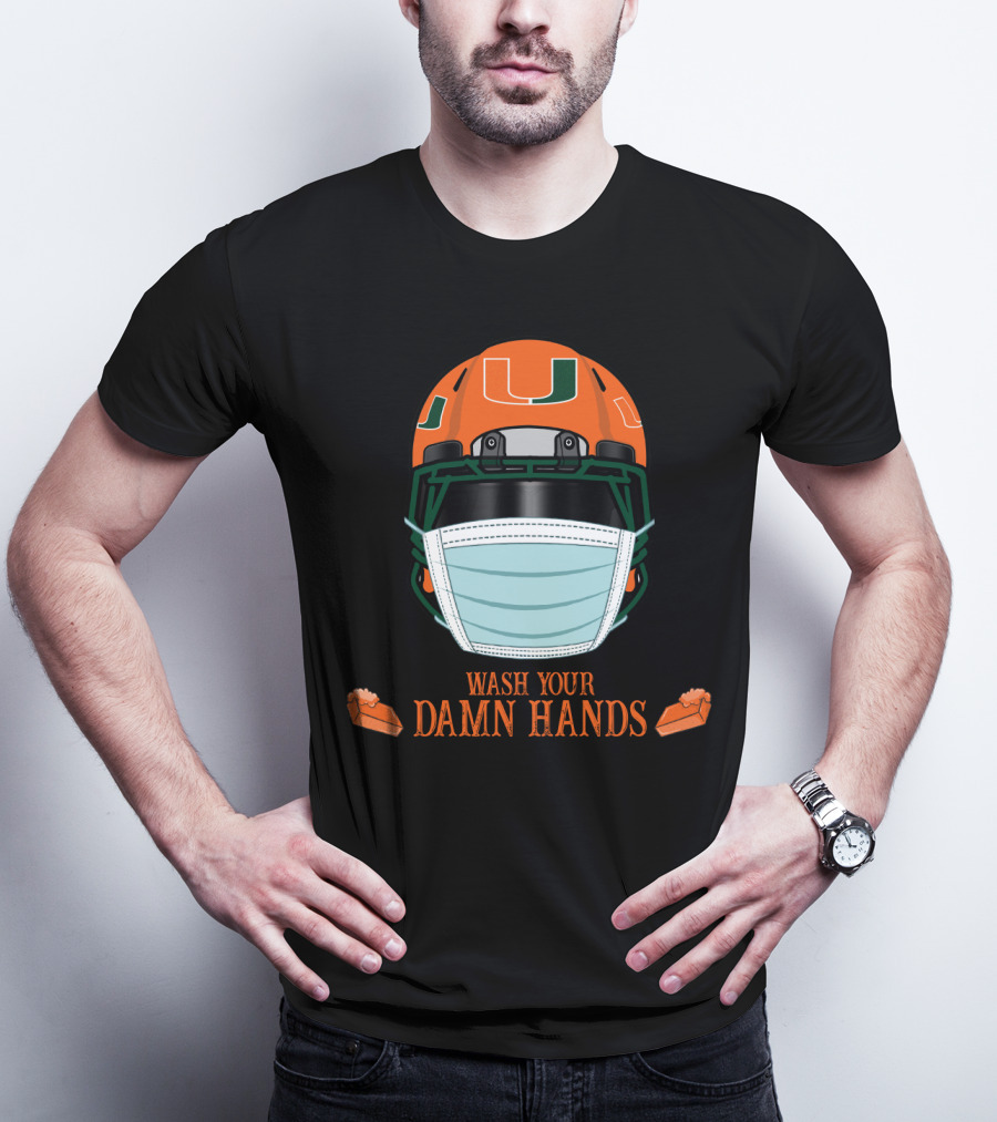 Miami Hurricanes Helmet Wash Your Damn Hands T-Shirt