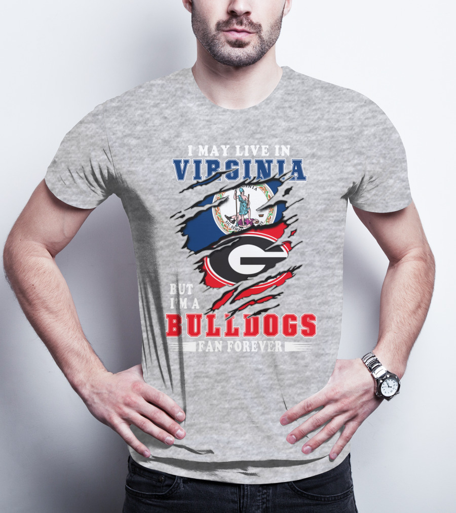 I May Live In Virginia But I'm A Bulldogs Fan Forever T-Shirt