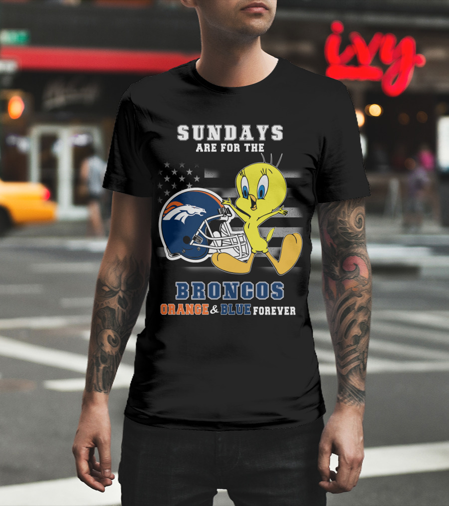 Sundays Are For The Broncos Orange & Blue Forever Tweety Football Helmet Flag T-Shirt