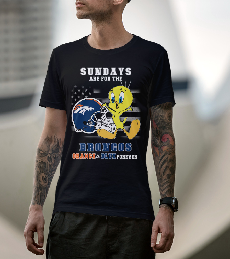 Sundays Are For The Broncos Orange & Blue Forever Tweety Football Helmet Flag T-Shirt
