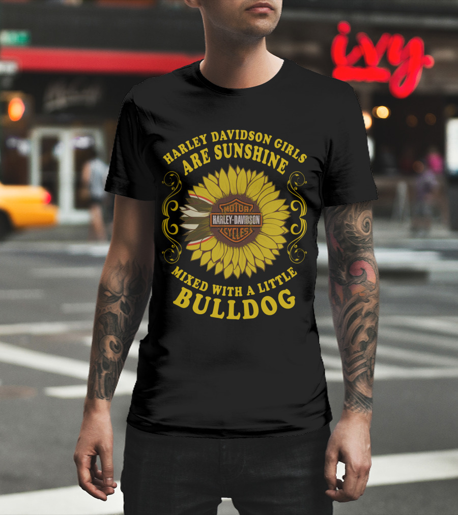 Harley Davidson Girls Are Sunshine Mixed With A Little Bulldog T-Shirt