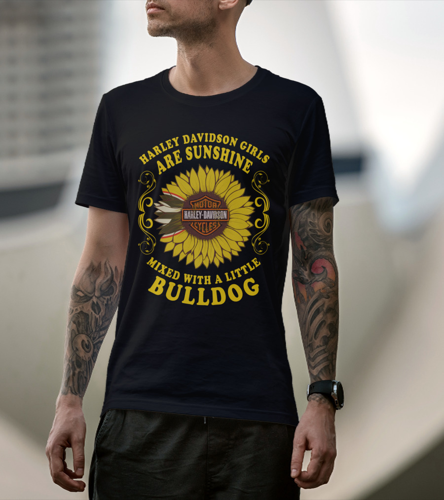 Harley Davidson Girls Are Sunshine Mixed With A Little Bulldog T-Shirt