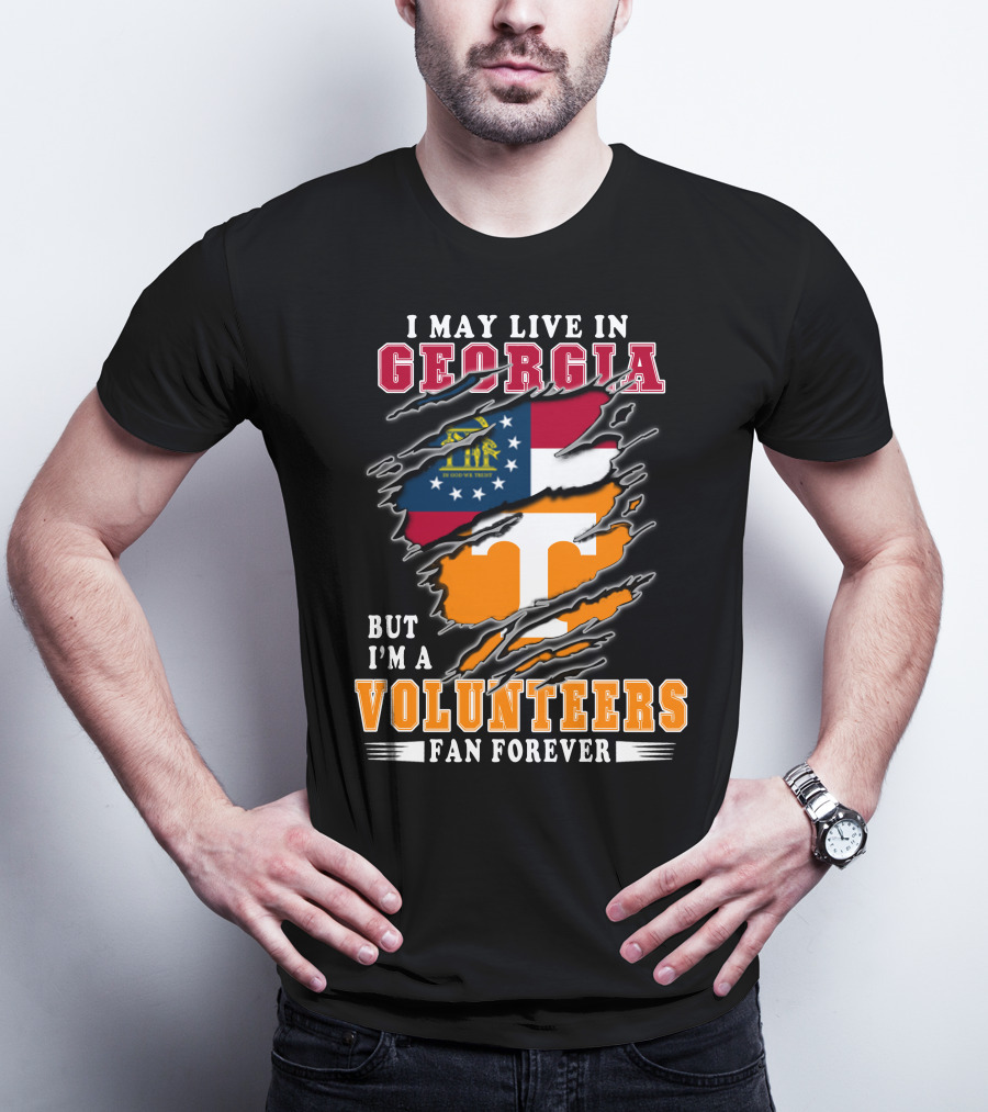 I May Live In Georgia But I'm A Volunteers Fan Forever T-Shirt