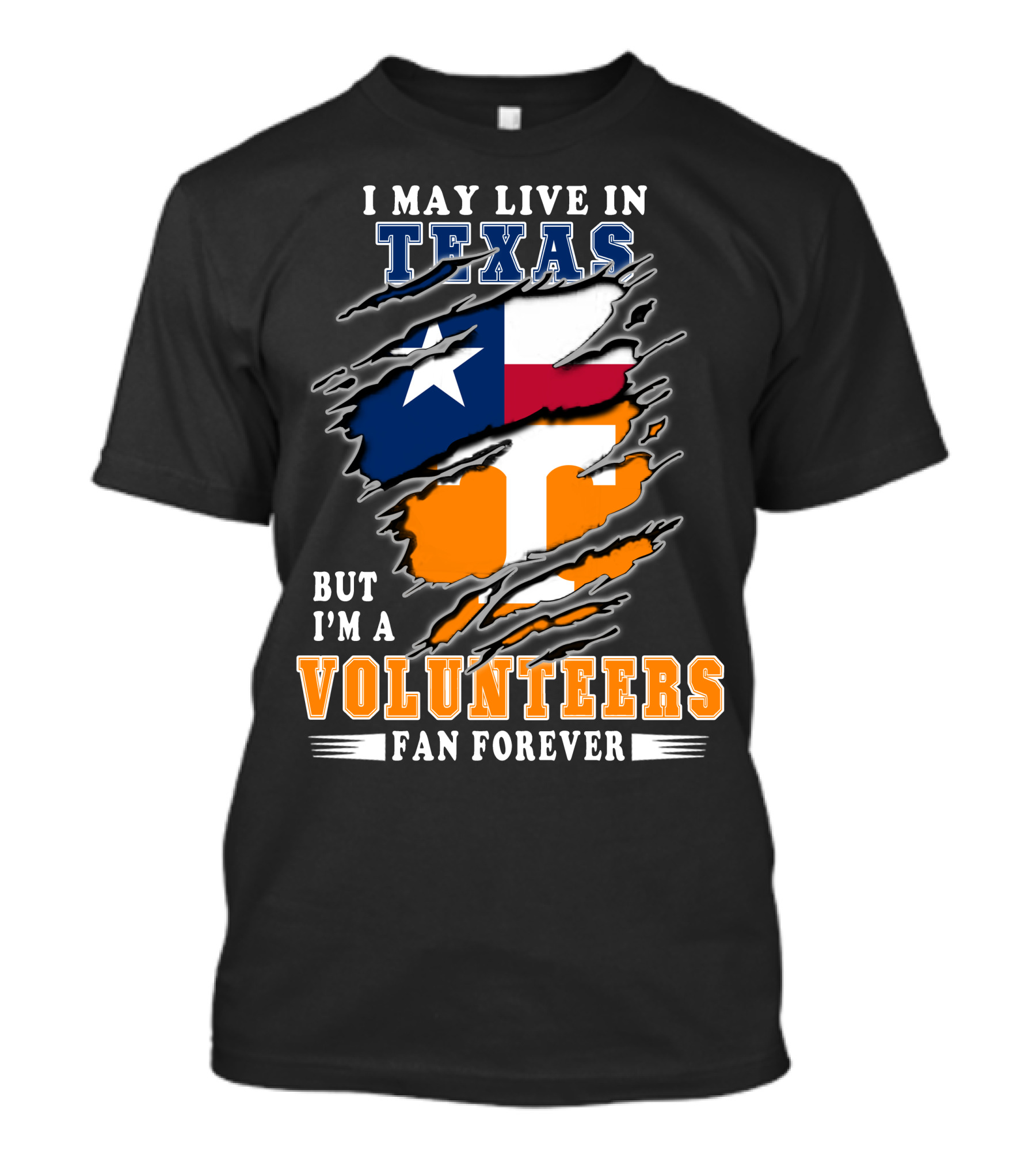 I May Live In Texas But I'm A Volunteers Fan Forever T-Shirt