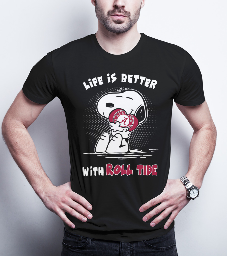 Life Is Better With Roll Tide Alabama Fan Snoopy T-Shirt