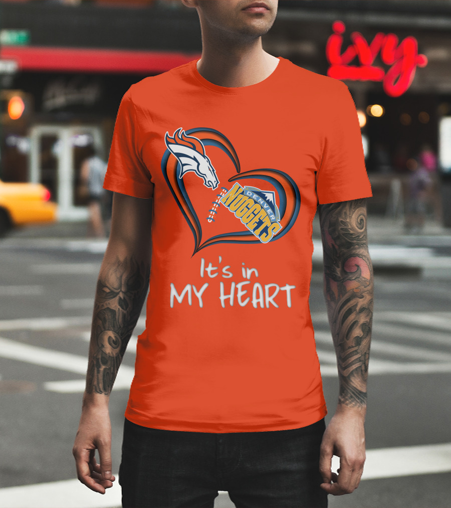 Broncos Nuggets It's In My Heart T-Shirt