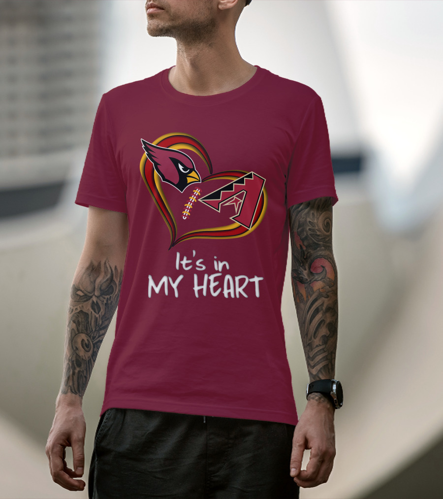 Arizona Cardinals And Arizona Diamondbacks It's In My Heart T-Shirt